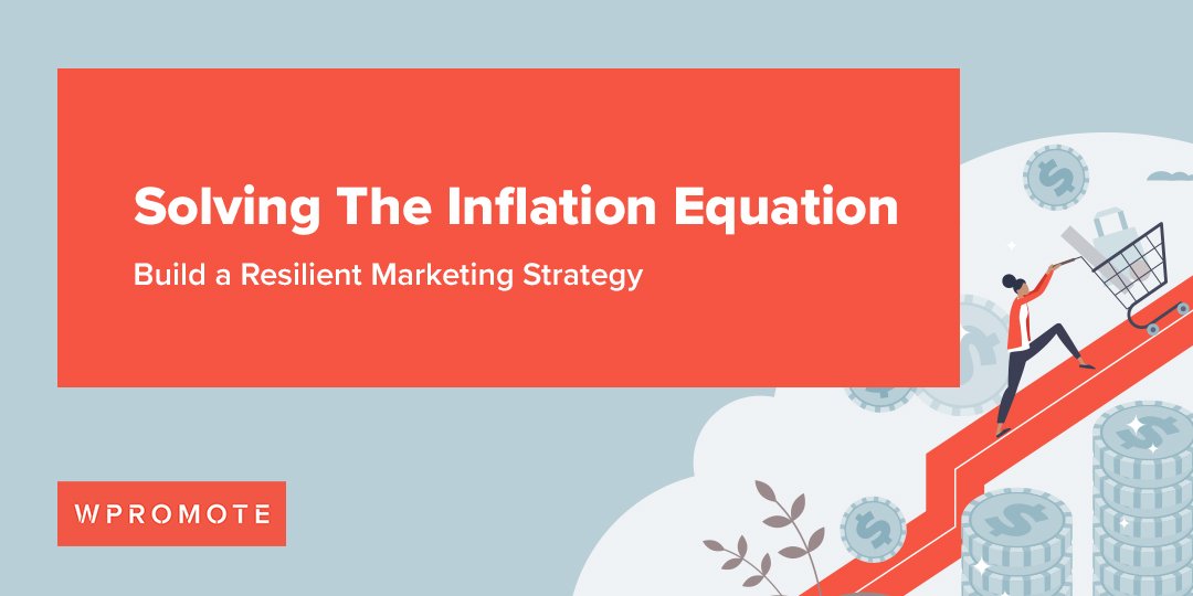 Solving The Inflation Equation: Build A Resilient Marketing Strategy ...